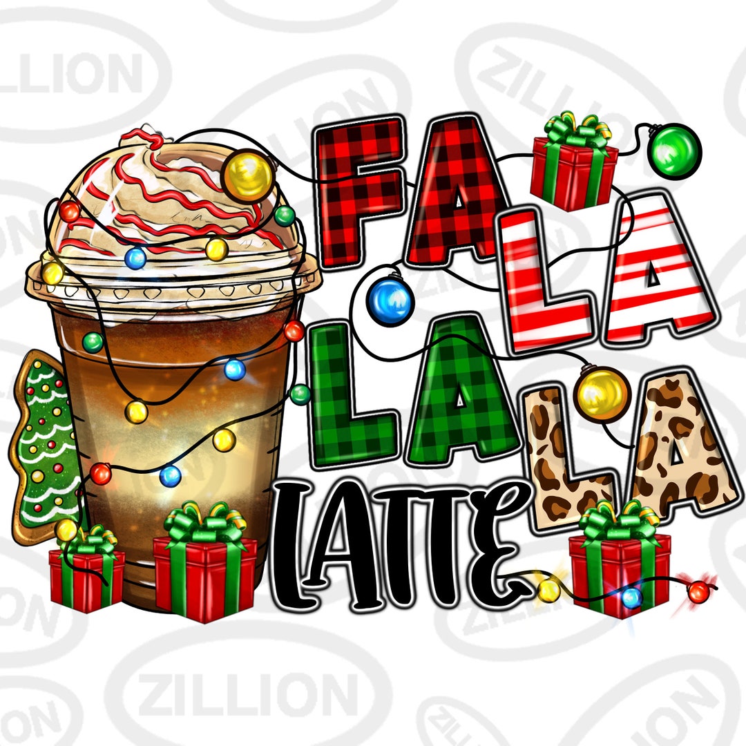 Fa La La La Latte Png Sublimation Design Download, Christmas Png, Happy ...