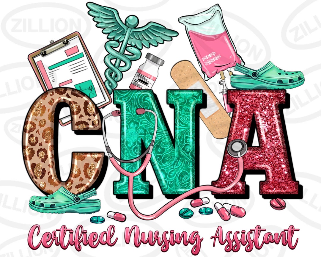 CNA Certified Nursing Assistant Png Sublimation Design Download, Nurse ...
