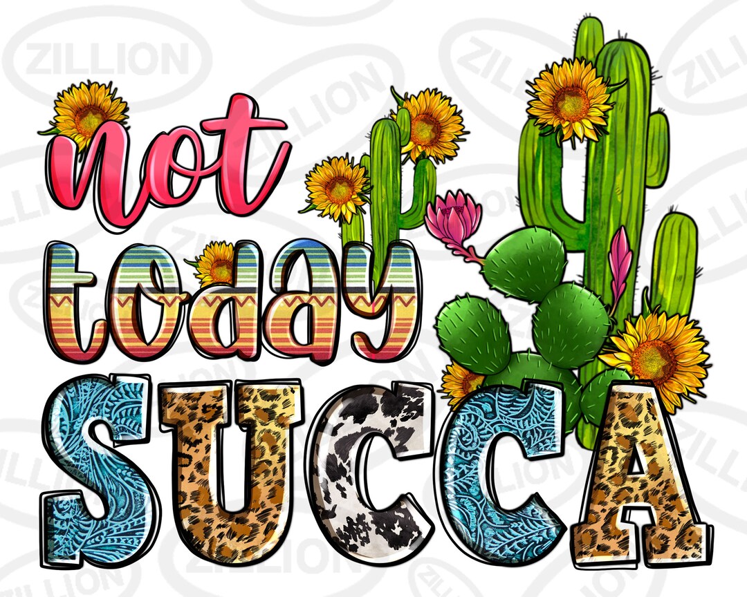 Not Today Succa Png Sublimation Design Download, Western Succa Png ...