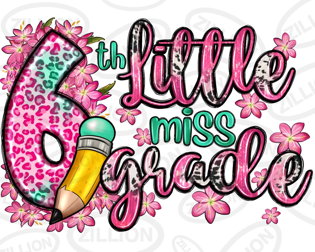 Little Miss 6th Grade Png Sublimation Design Download, Sixth Grade Png ...