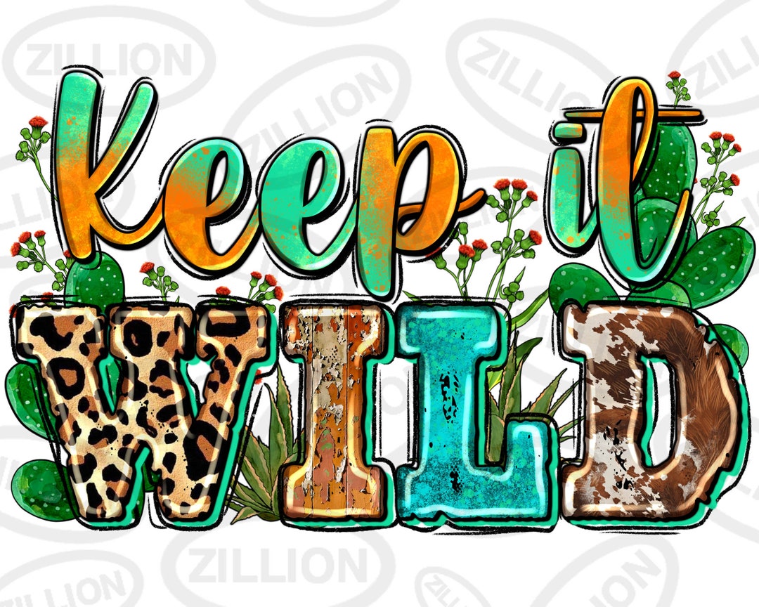 Keep It Wild Png Sublimation Design Download, Western Png Design ...