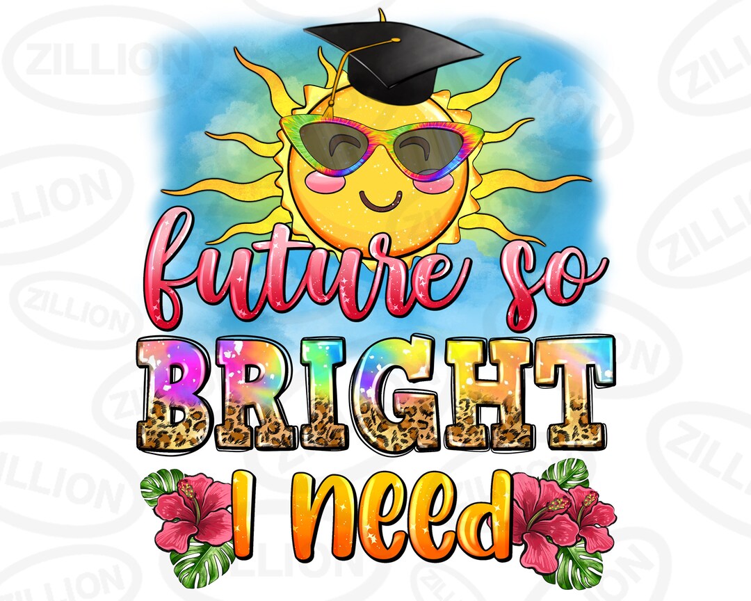 Future so Bright I Need Png Sublimation Design Download, Back to School ...