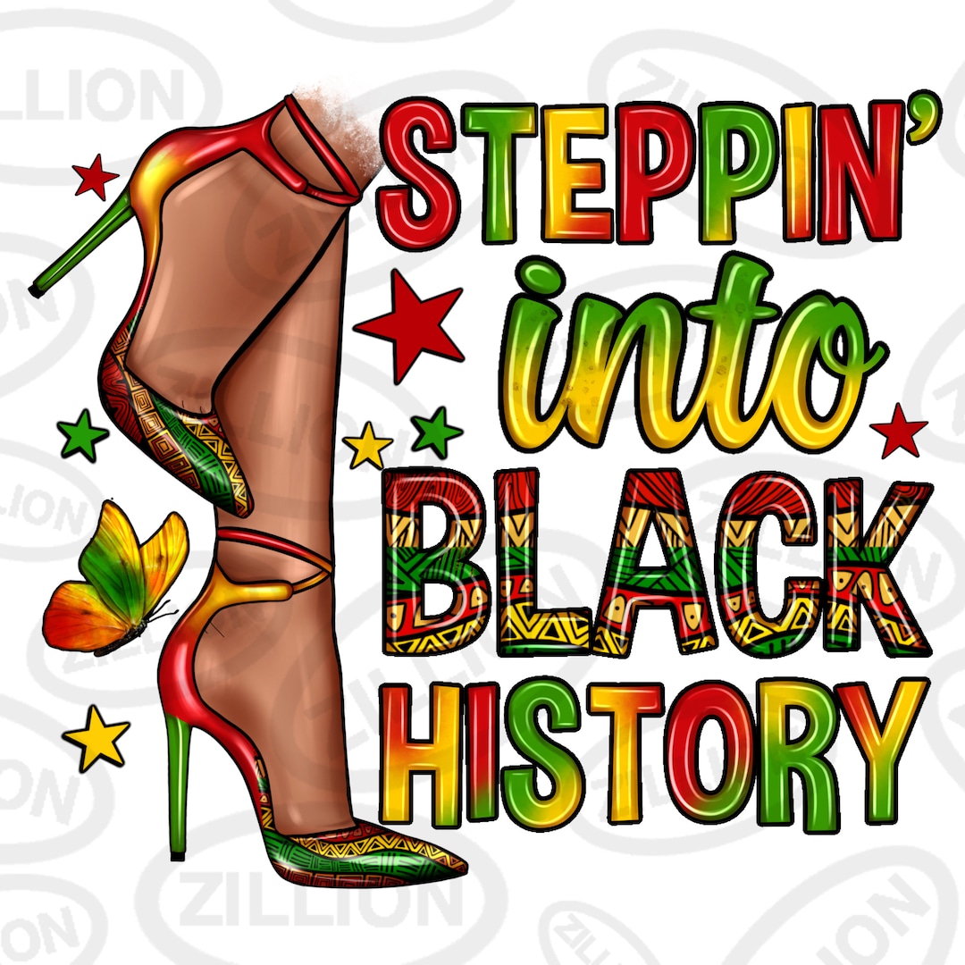 Steppin' Into Black History Png Sublimation Design Download, 1865 Vibes ...