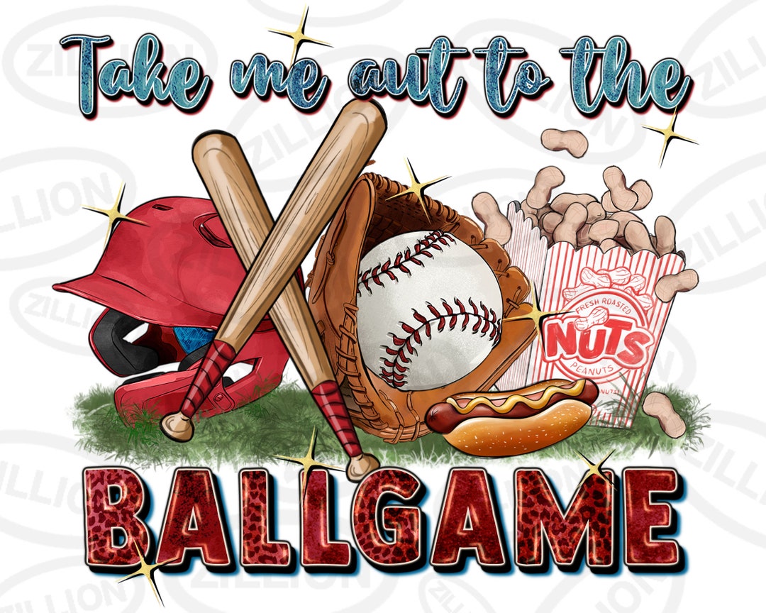 Take Me Out to the Ballgame Png Sublimation Design Download, Baseball ...