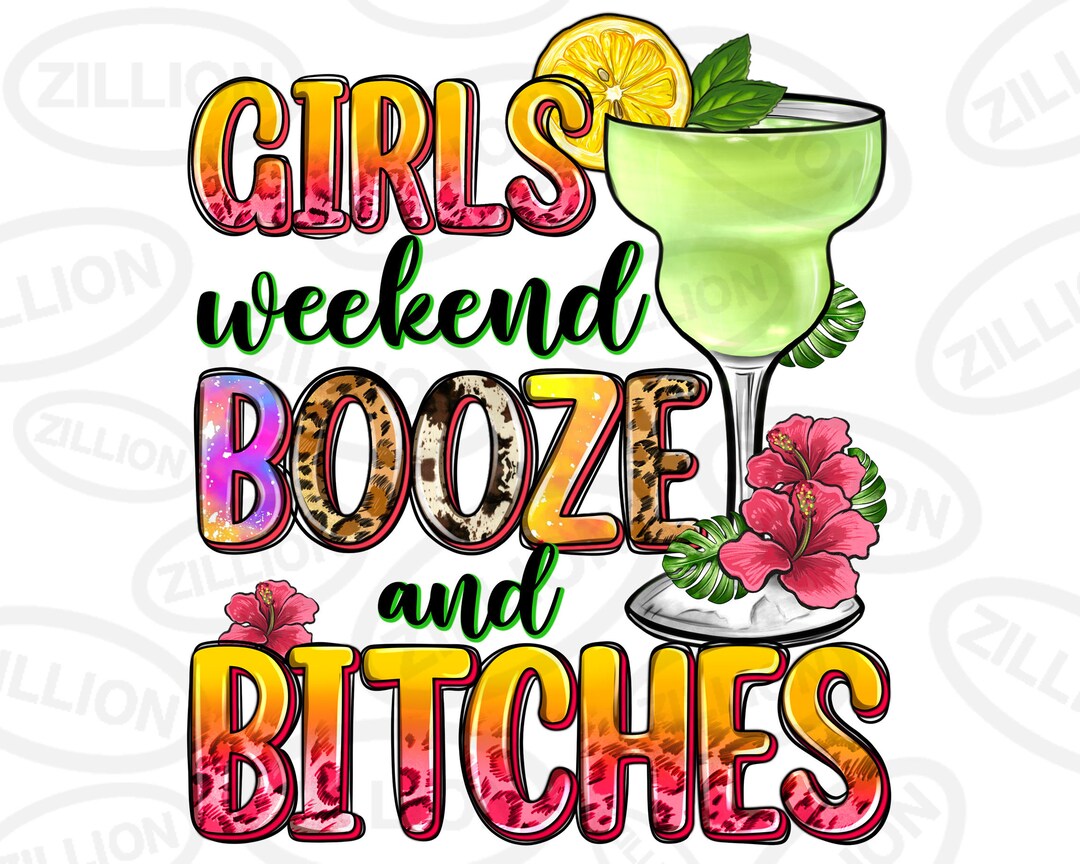 Girls Weekend Booze and Bitches Png Sublimation Design Download, Summer ...