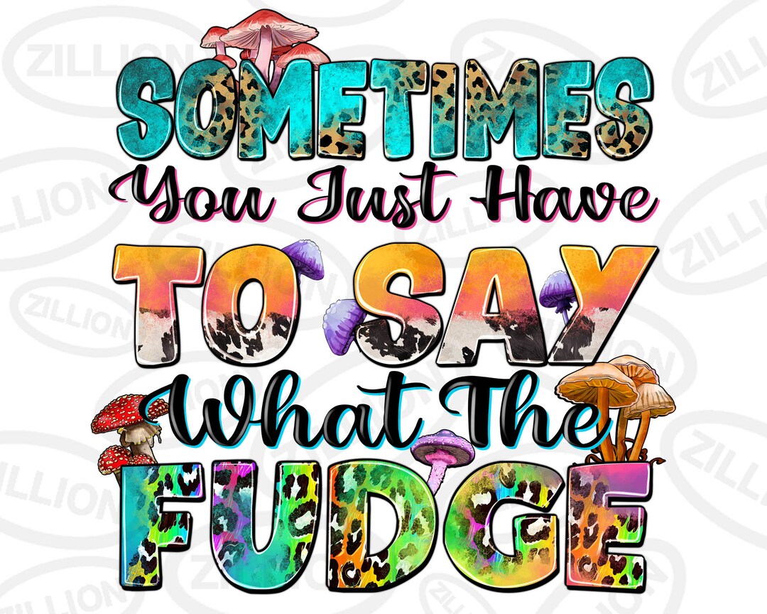 Sometimes You Just Have to Say What the Fudge Png, Western Png, Western ...