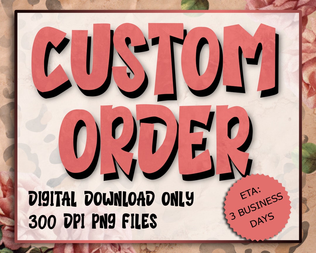 Custom Order, Custom Order Design Png, Sublimation Designs Downloads ...