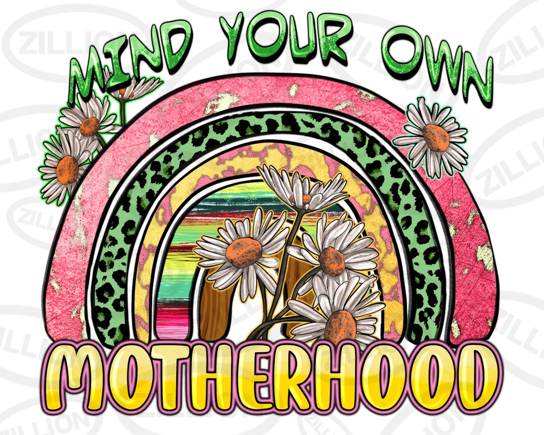 Mind Your Own Motherhood Png Sublimation Design Download, Mother's Day ...