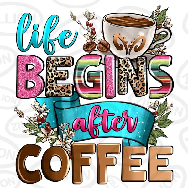 Life Begins After Coffee Png - Etsy