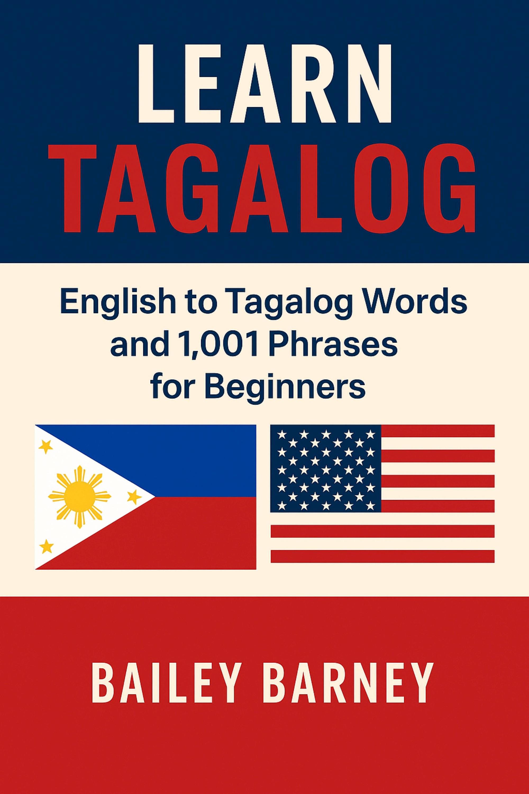 Learn Tagalog: English to Tagalog Words and 1,001 Phrases for Beginners ...