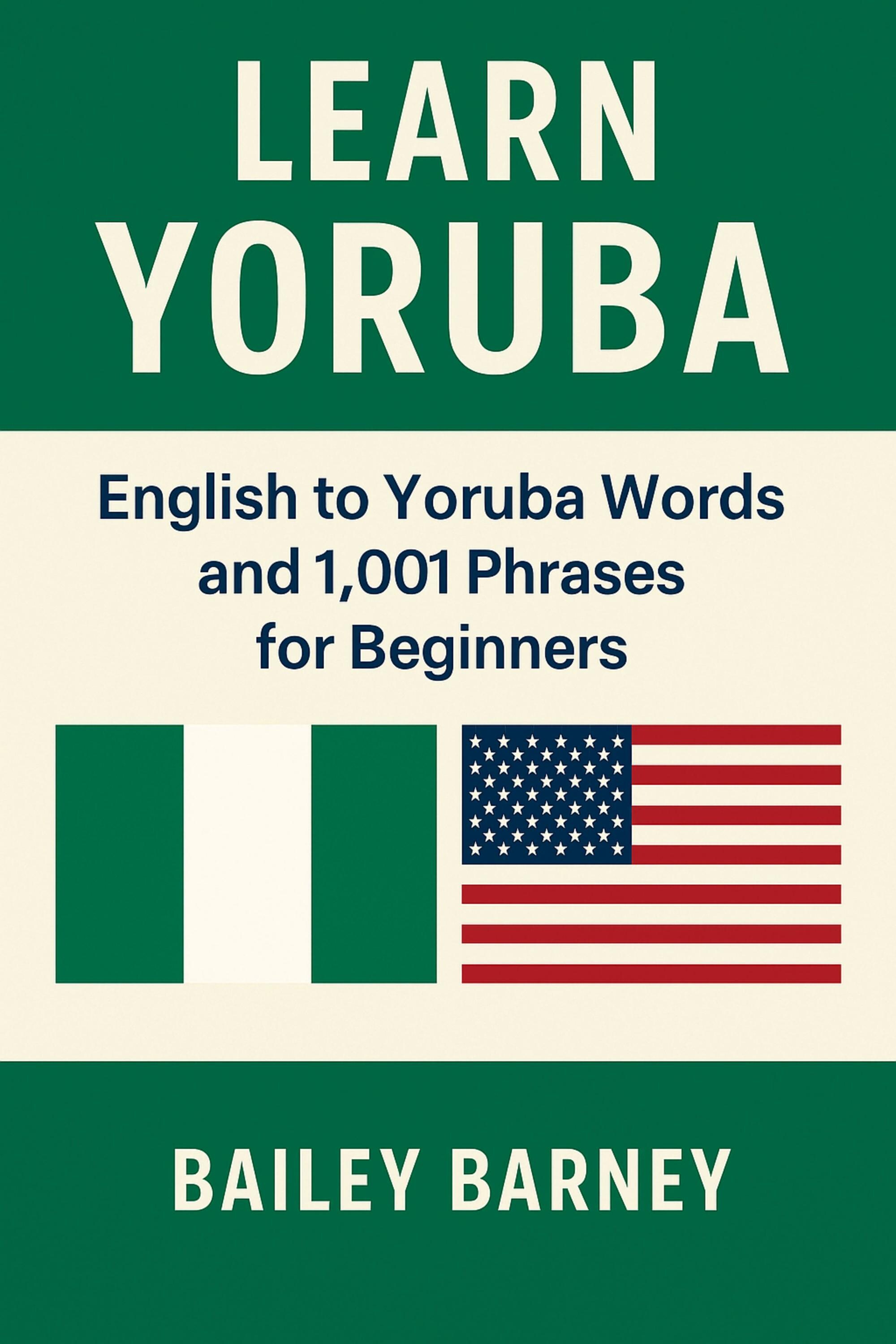 Learn Yoruba: English to Yoruba Words and 1,001 Phrases for Beginners ...