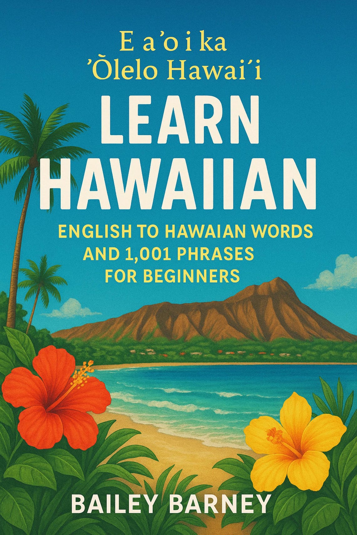 Learn Hawaiian: English to Hawaiian Words and 1,001 Phrases for ...