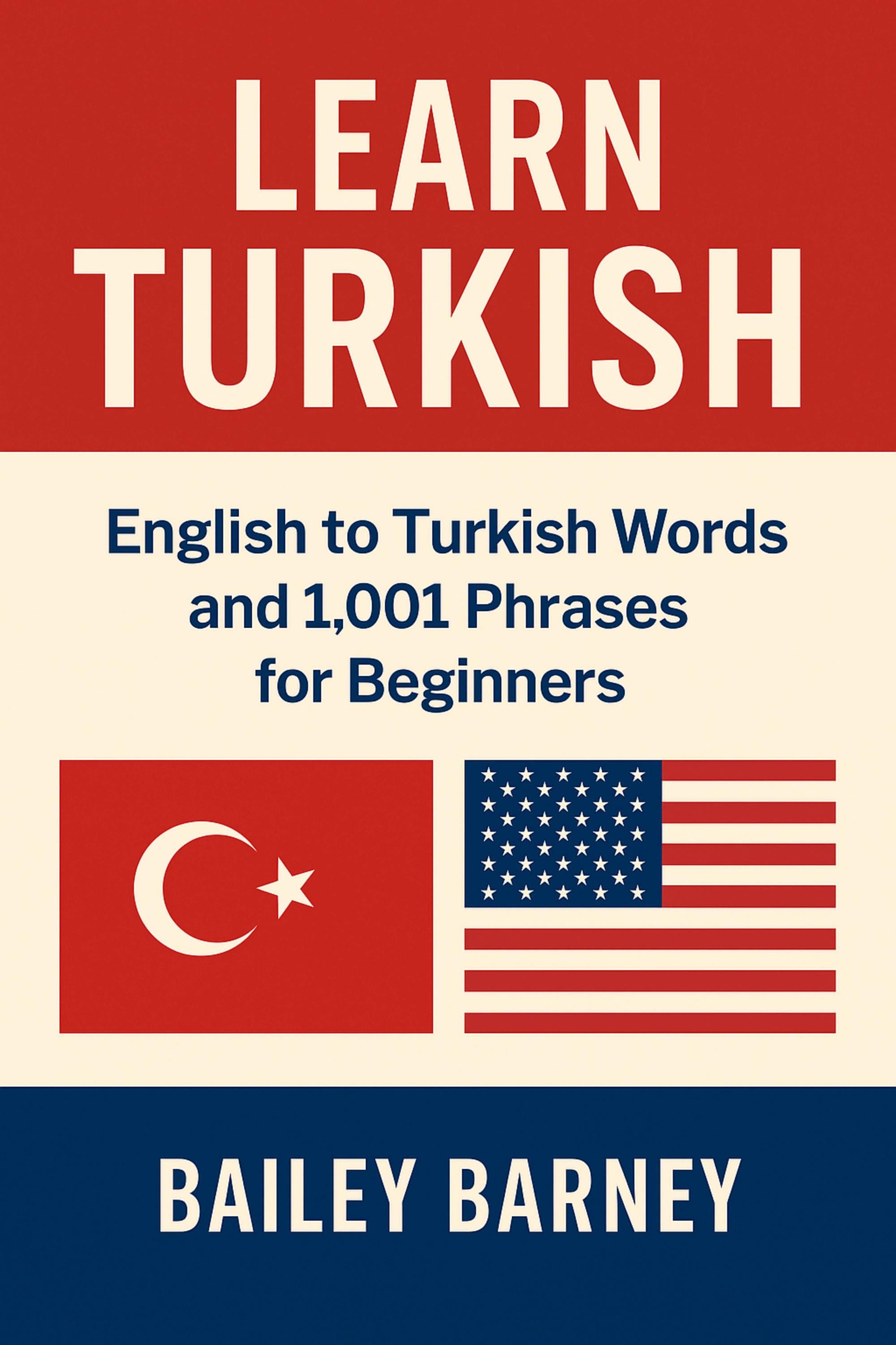 Learn Turkish: English to Turkish Words and 1,001 Phrases for Beginners ...