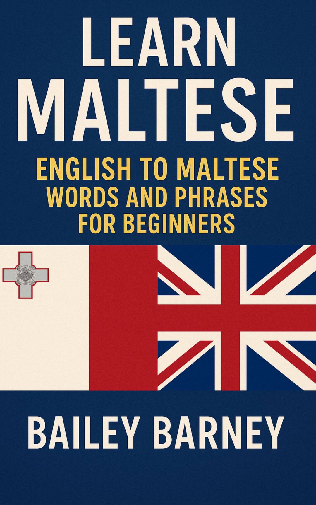 Learn Maltese: English to Maltese Words and 1,001 Phrases for Beginners ...