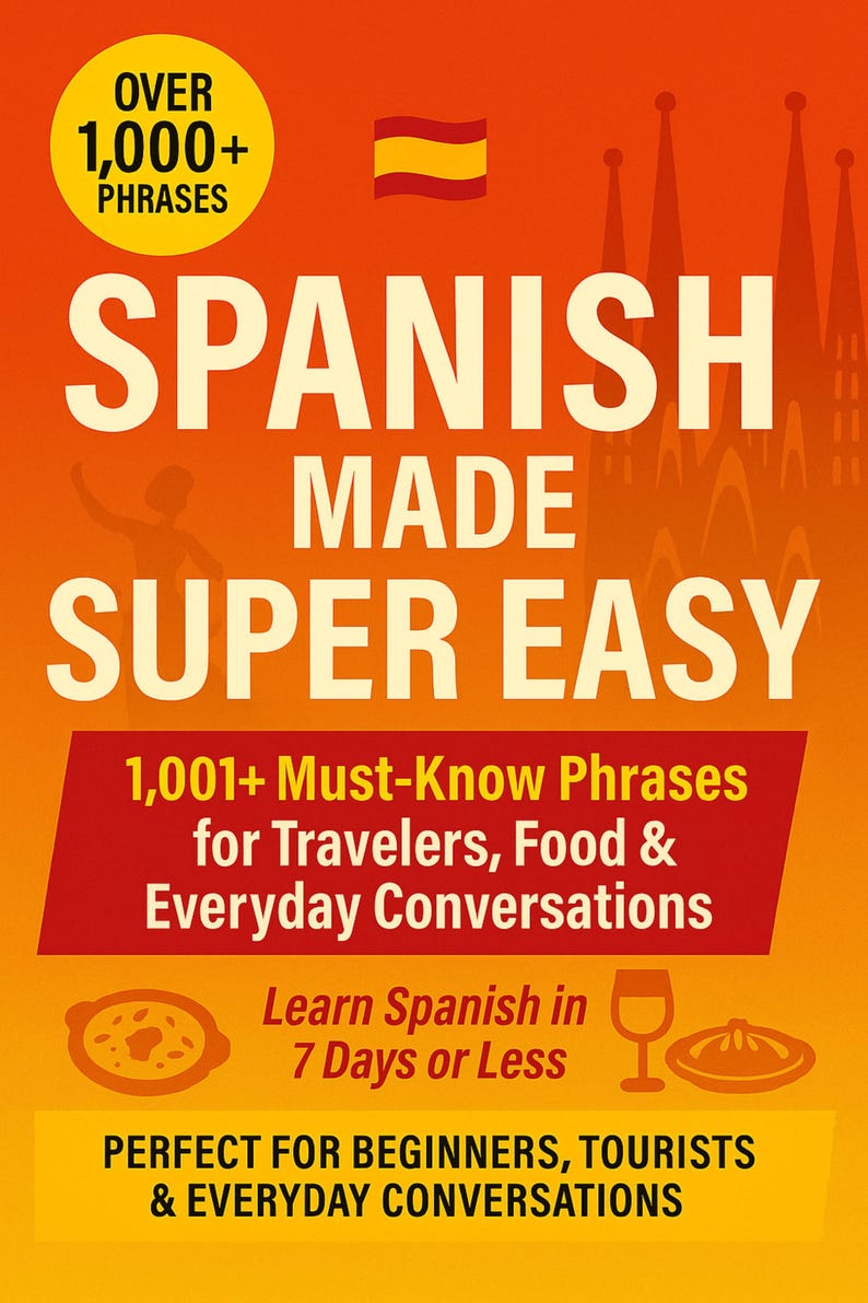 Spanish Made Super Easy: 1,001+ Must Know Phrases for Travelers — Learn ...