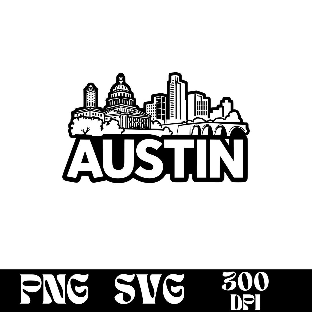 Austin SVG Design, Austin Logo, Austin Skyline Vector, Skyline PNG ...