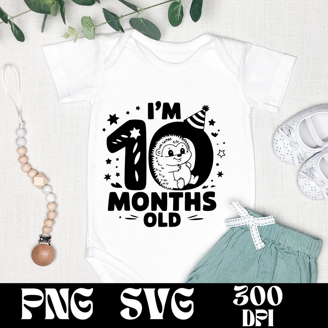 I'm 10 Months Old SVG & PNG Design | Baby Month Marker | Cute Baby ...