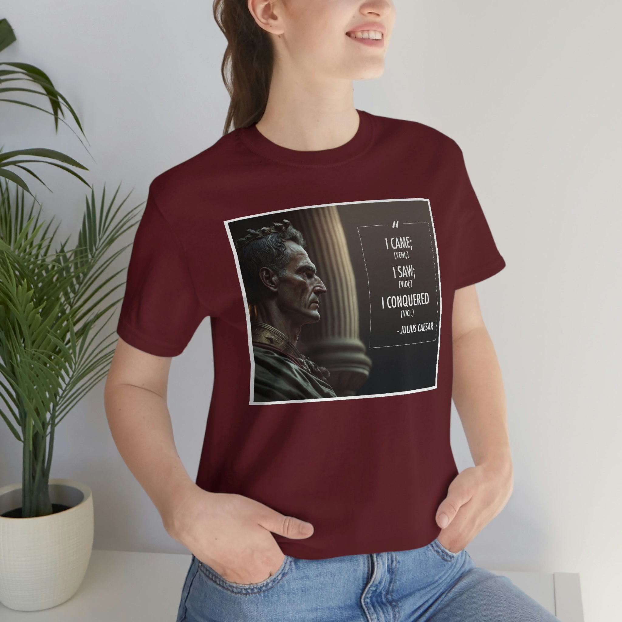 Julius Caesar Quote, Quote Shirt, I Came I Saw I Conquered, Veni Vidi ...