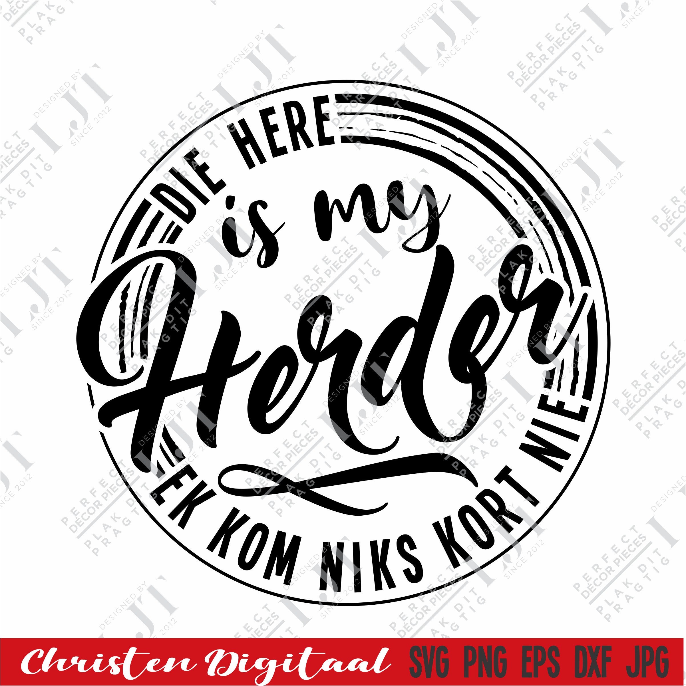 Die Here is My Herder Wall Art, Afrikaans Cut Files, Instant Digital ...