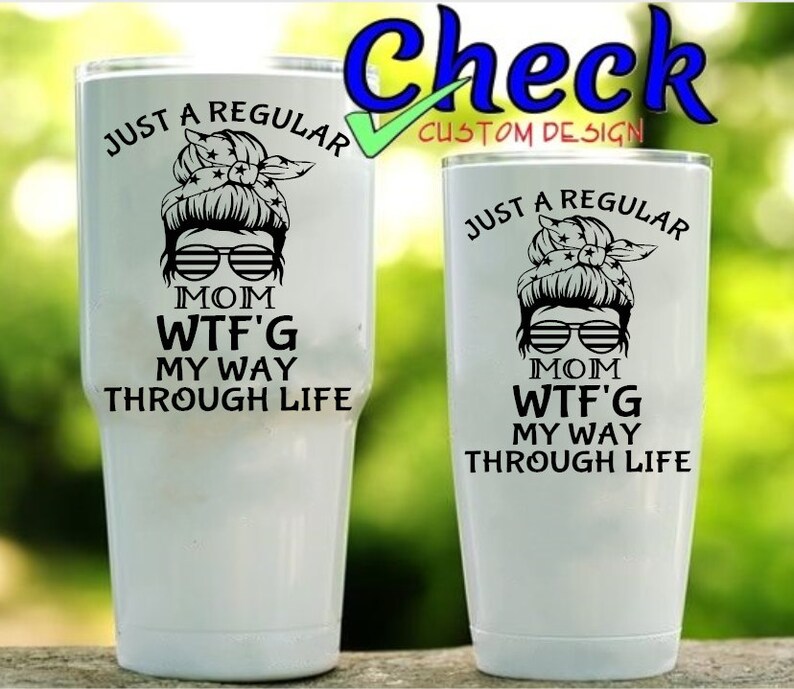 Just A Regular Mom WTF'G My Way Through Life Decal - Funny Mom - Mom ...