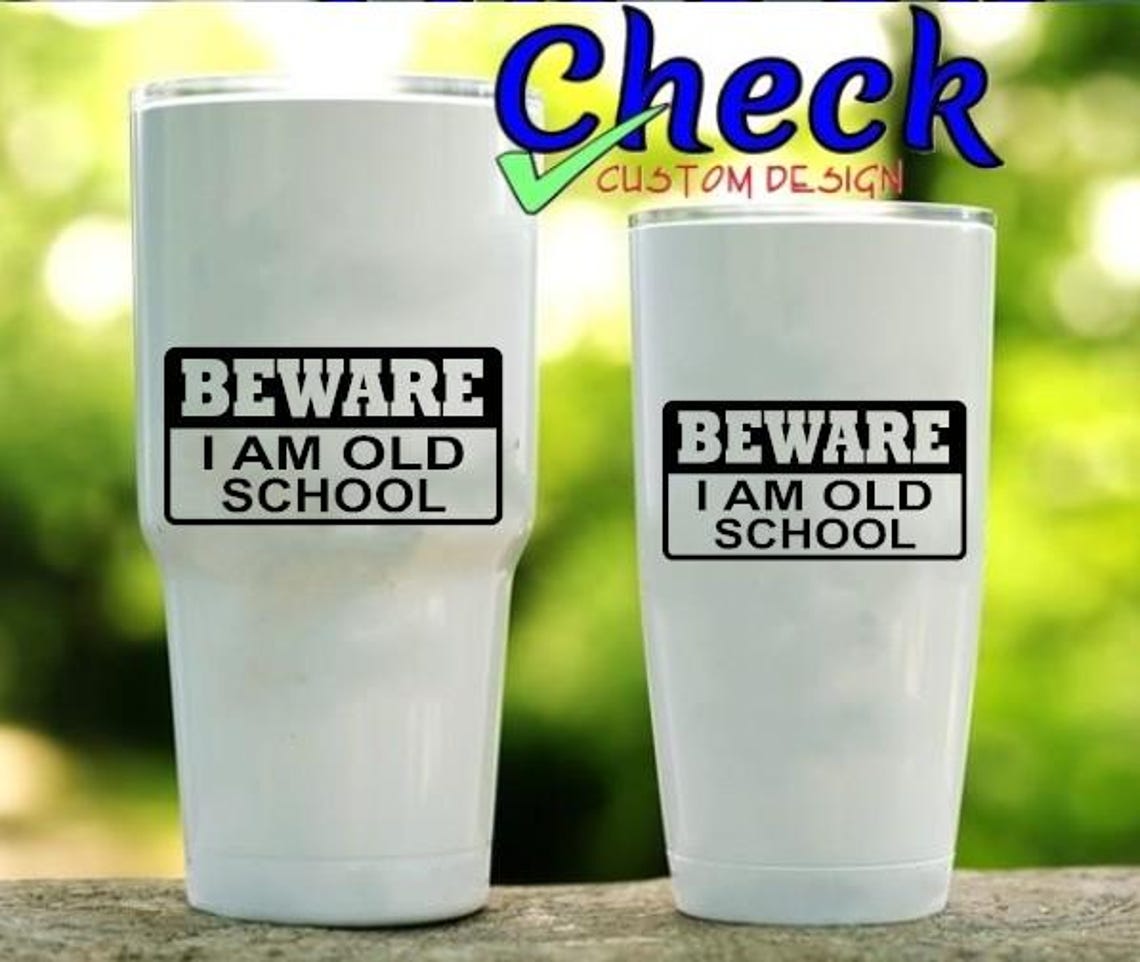 Beware I Am Old School Decal - Funny Old Guy - Old Man - Good Old Days ...
