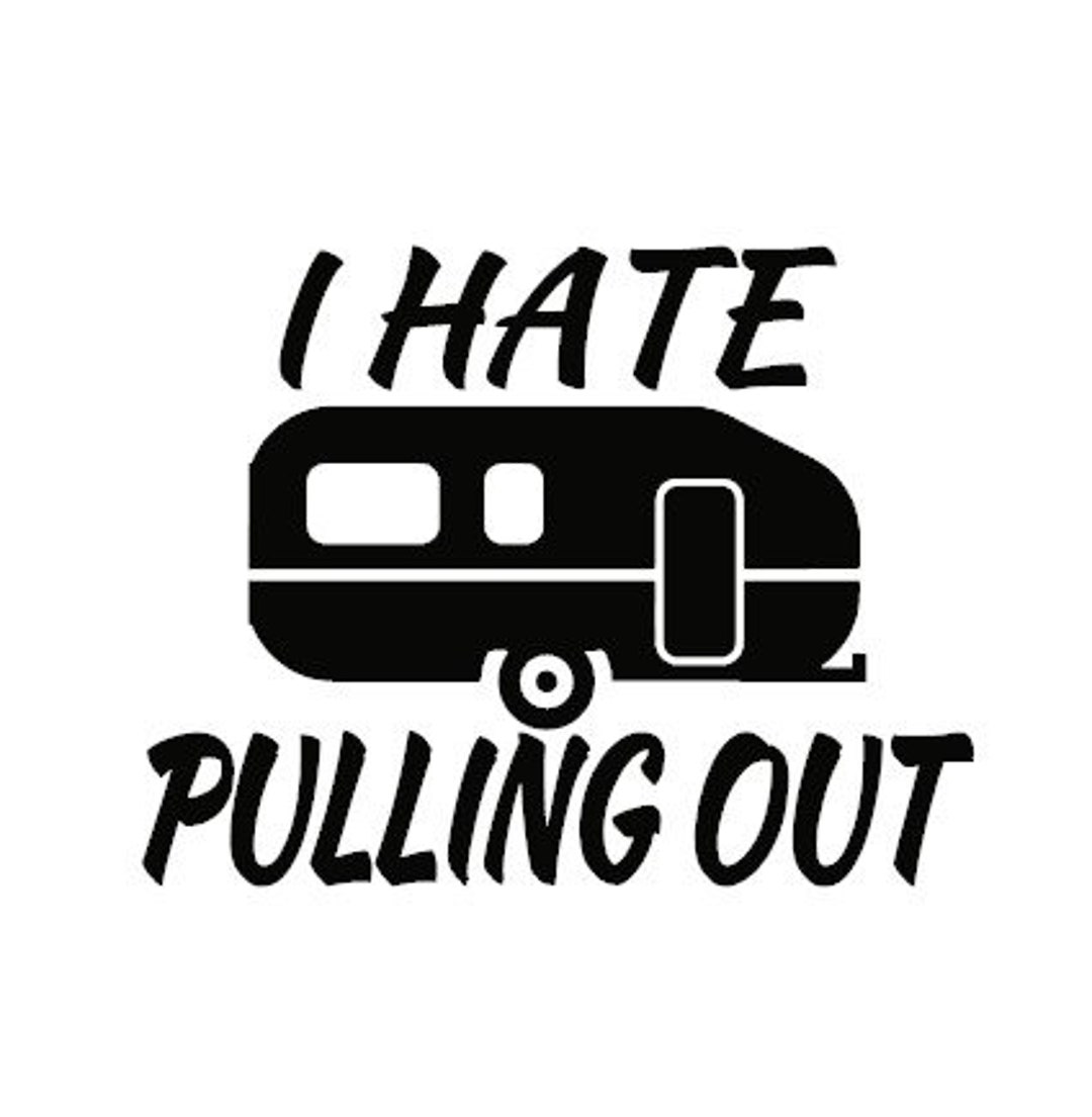 I Hate Pulling Out Decal - Multiple Colors & Sizes - Laptop-phone ...