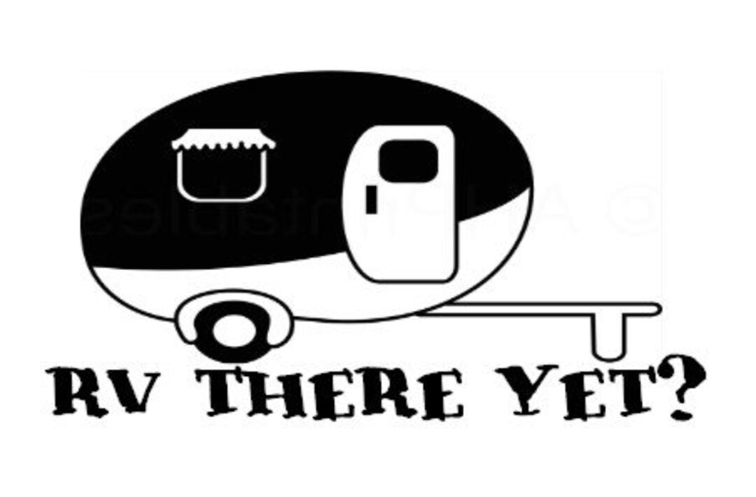 RV There yet Decal - Multiple Colors & Sizes - Laptop-phone-window-rv ...