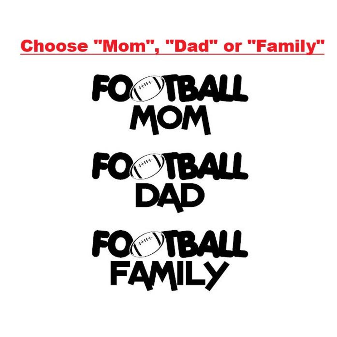 Football Mom / Dad / Family - Decal - Multiple Colors & Sizes - Laptop ...