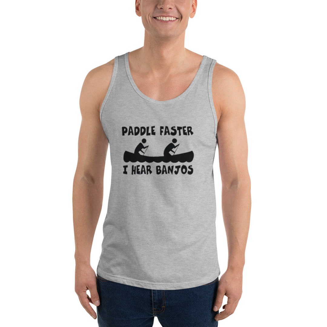 Paddle Faster I Hear Banjos - Unisex Tank Top - Funny Camper - Camping ...