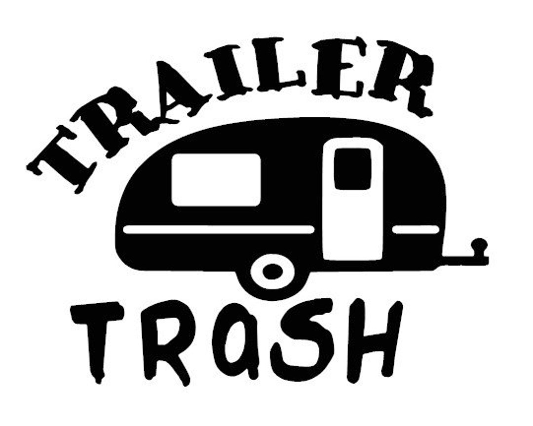 Trailer Trash Decal Multiple Colors & Sizes Laptop-phone-window-rv ...