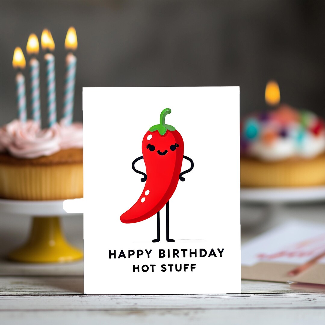 Happy Birthday Hot Stuff Card Funny Chilli Pun Love Card for Him or Her ...