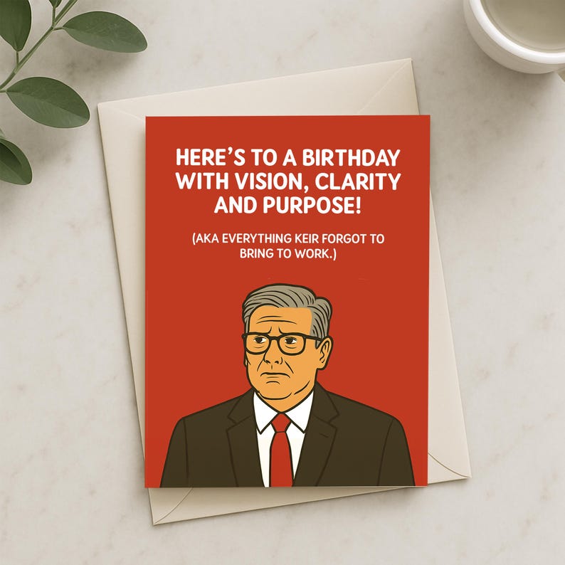 Funny Keir Starmer Birthday Card – Political Satire UK Humour – Vision ...
