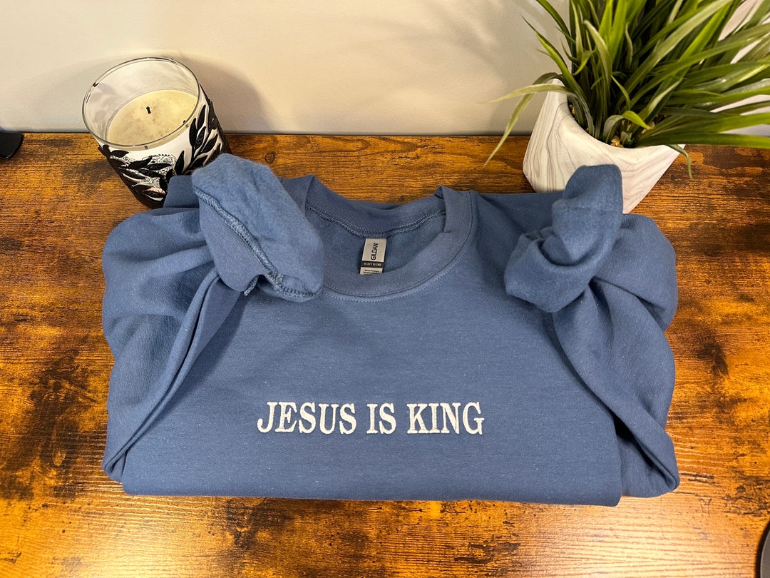 Jesus is King Embroidery Sweater, Colored Embroidered Crewneck / Hoodie ...
