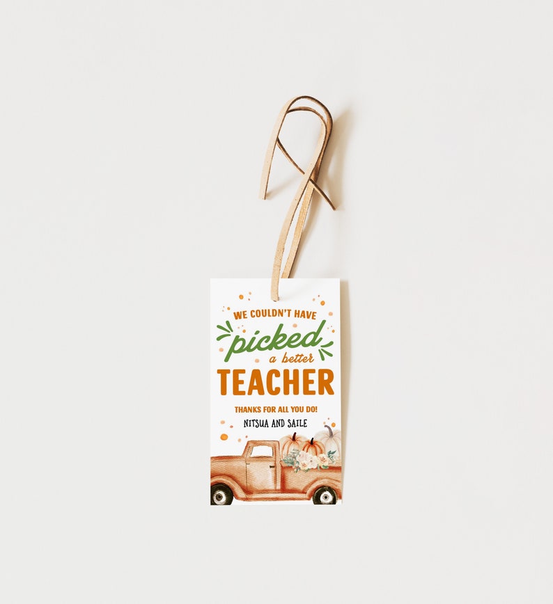 Couldn't Have Picked a Better Teacher Appreciation Tag Fall Editable ...