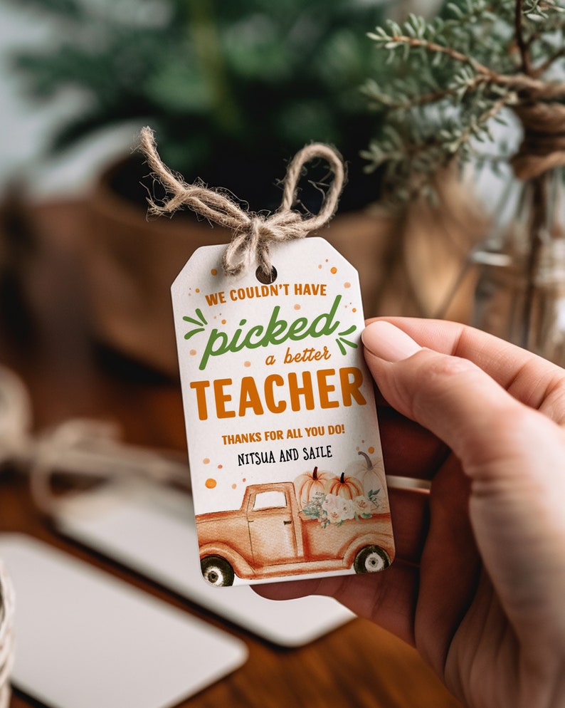 Couldn't Have Picked a Better Teacher Appreciation Tag Fall Editable ...