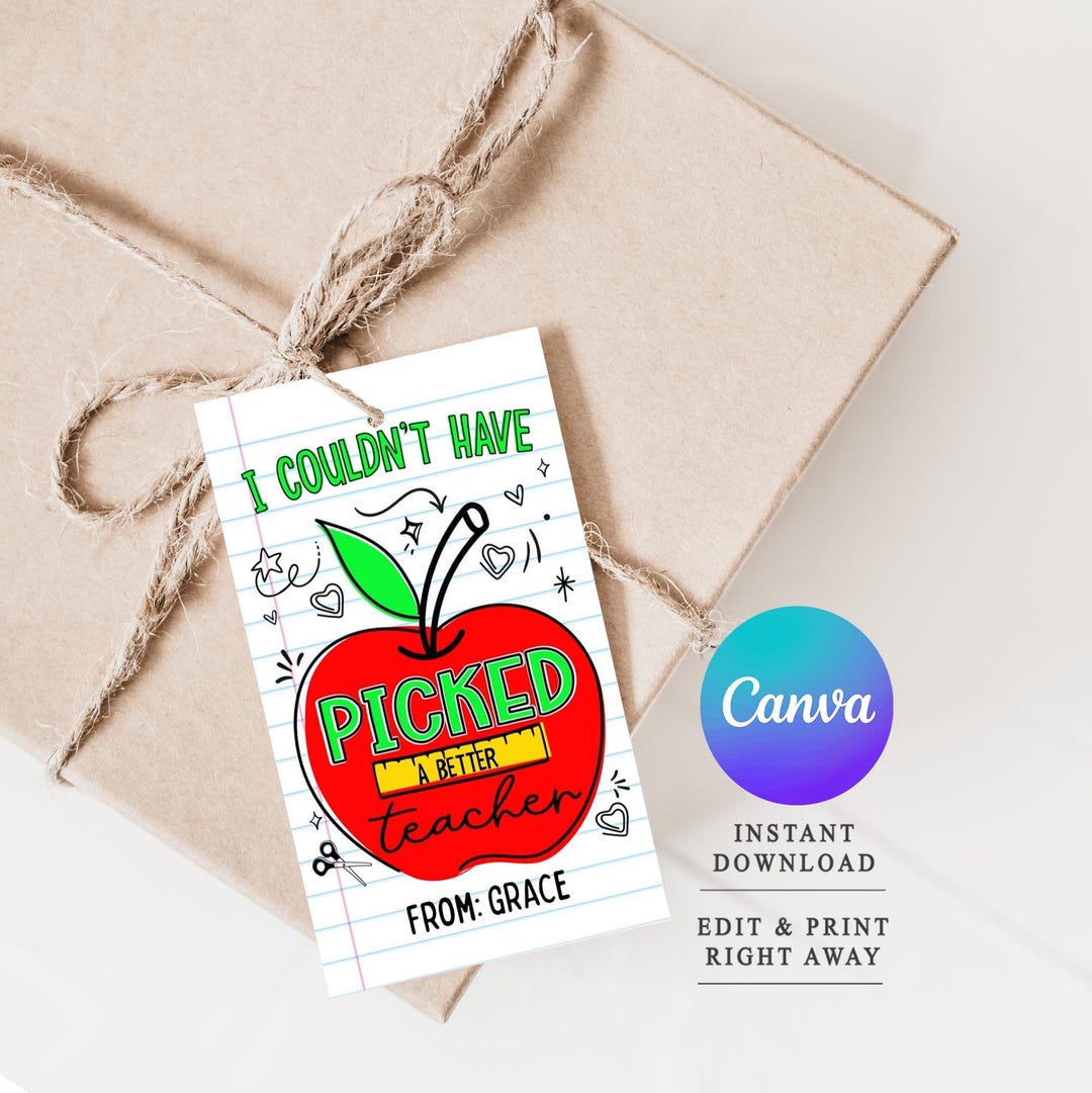 I Couldn't Have Picked A Better Teacher Gift Tag, Editable Back to ...