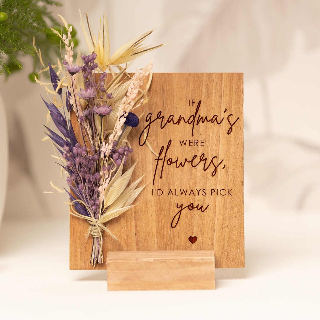 If Grandmas Were Flowers I'd Pick You, Mothers Day Gift, Nana, Wood ...