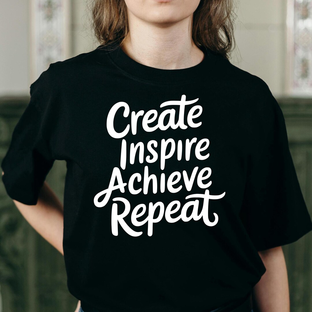 Create Inspire Achieve Repeat Svg, Motivational Svg, Inspirational Svg ...