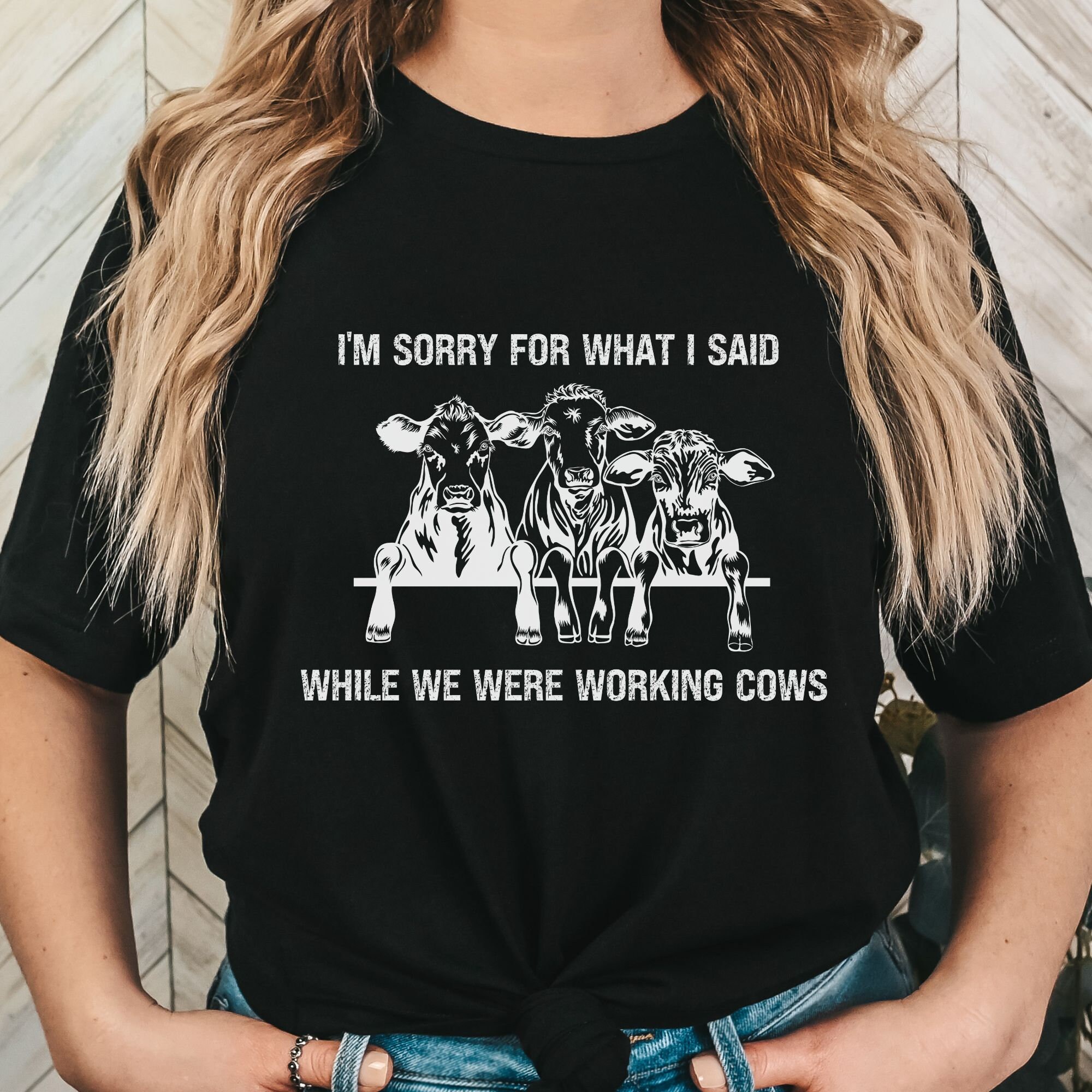 Sorry for What I Said While We Were Working Cows Shirt for Farmer, Gift ...