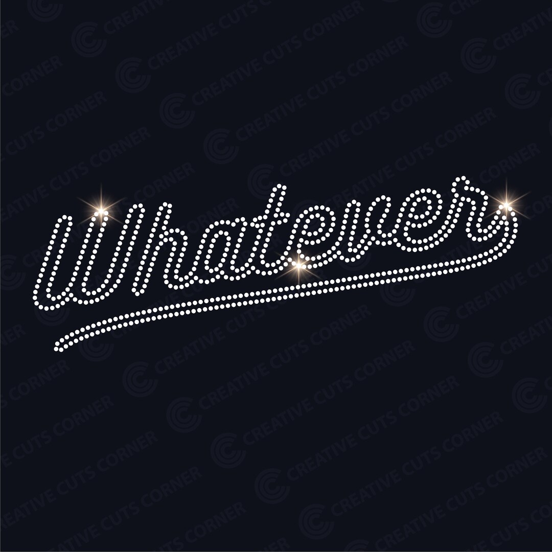 Whatever Rhinestone Template Ss6 Svg Digital File Rhinestone Sign ...