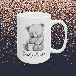 Bearly Awake, Funny Coffee Mug Cute Bear Ceramic Mug Funny Coffee Lover ...