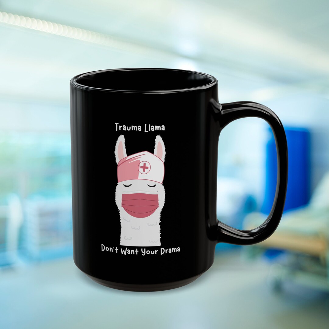 Trauma Llama Don't Want Your Drama, Funny 11oz - 15oz Ceramic Mug, Fun ...