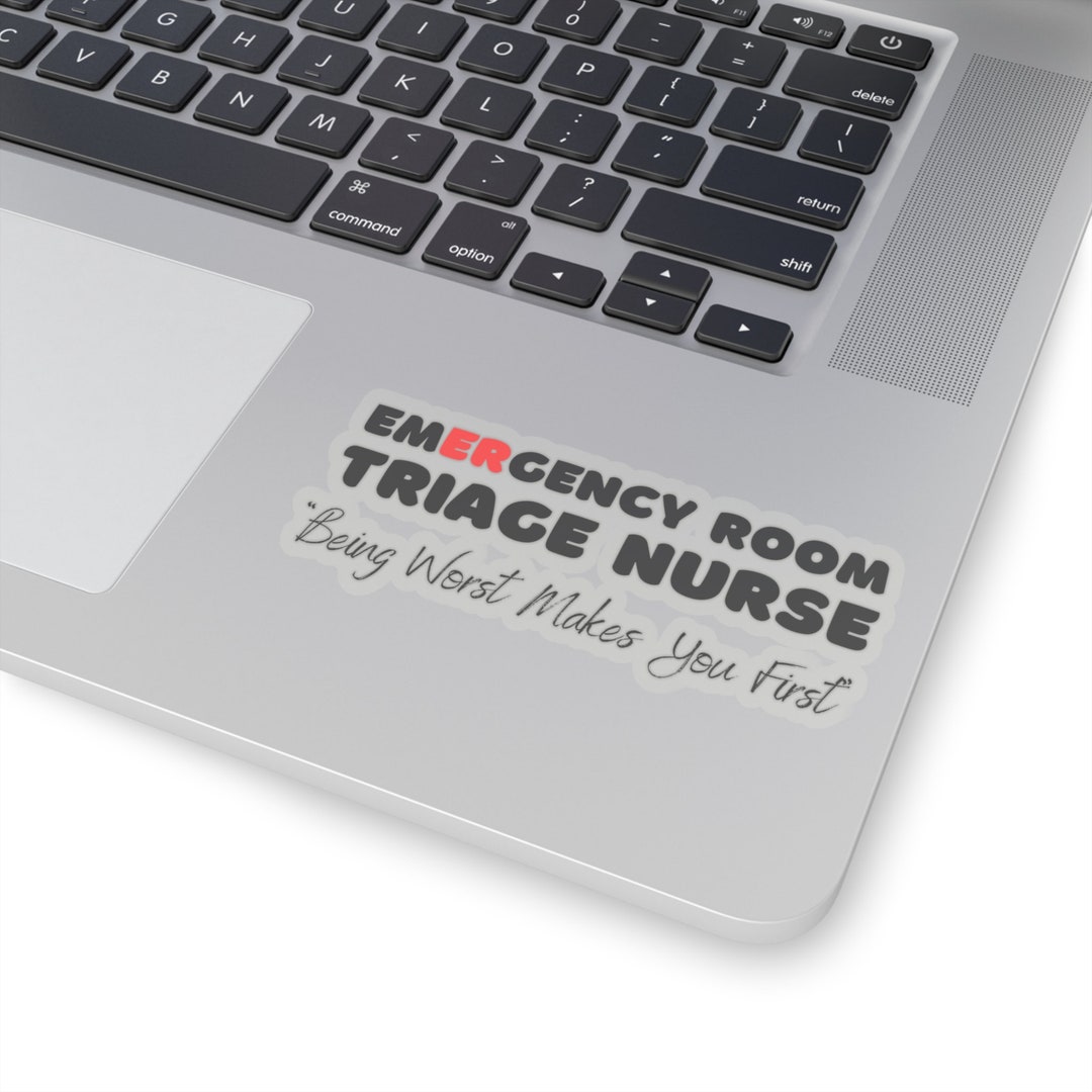 Emergency Room Triage Nurse, Funny ER Nursing Kiss-cut Sticker ...