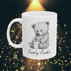 Bearly Awake, Funny Coffee Mug Cute Bear Ceramic Mug Funny Coffee Lover ...