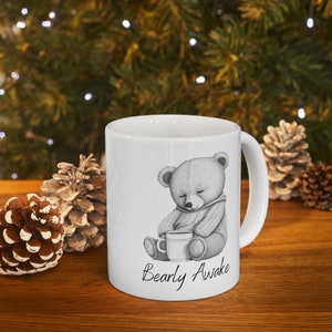 Bearly Awake, Funny Coffee Mug Cute Bear Ceramic Mug Funny Coffee Lover ...