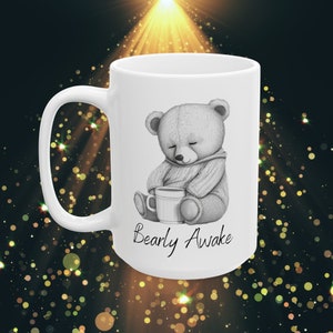Bearly Awake, Funny Coffee Mug Cute Bear Ceramic Mug Funny Coffee Lover ...