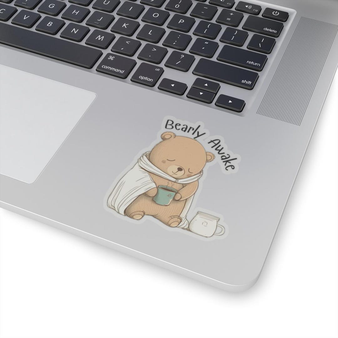 Bearly Awake, Morning Mood Sleepy Bear Vinyl Kiss Cut Sticker for ...
