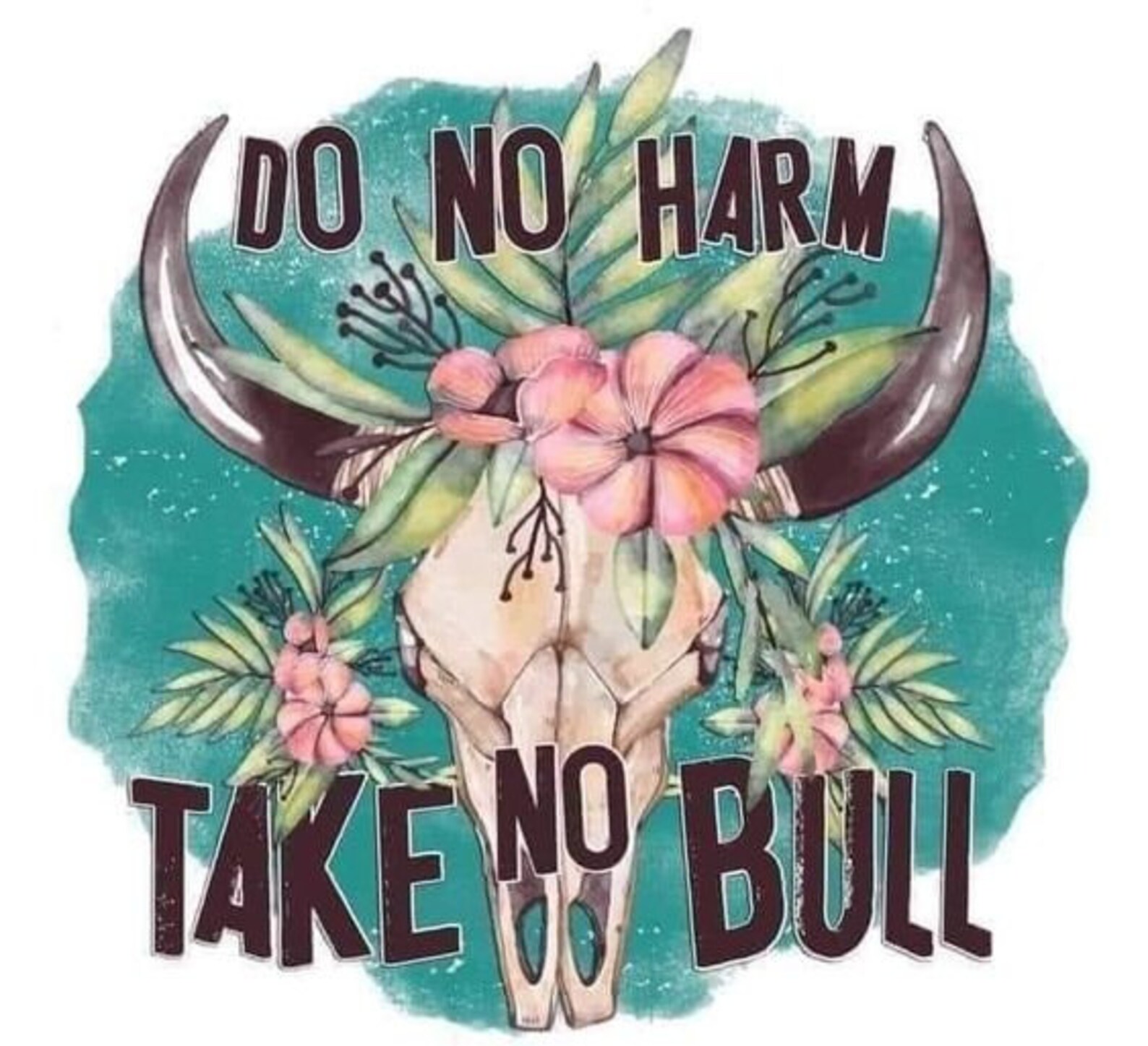 Do No Harm, Take No Bull (sublimination) - Etsy