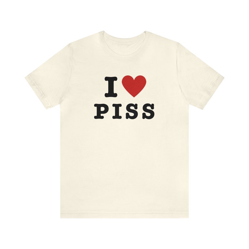 I Heart Piss | Funny Love Pee Graphic T Shirt | NY Urine Pissing Peepee ...