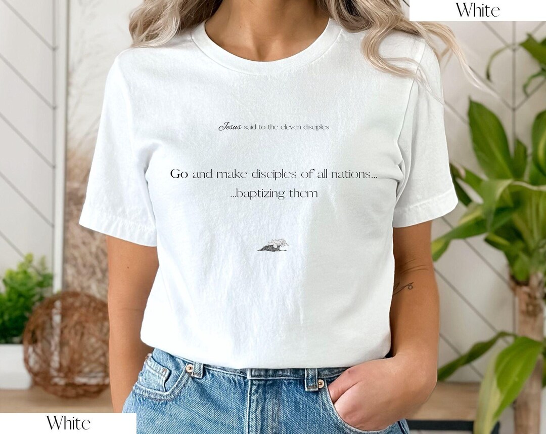 God Said Go, Jesus Said Go, Christian Shirt, Jesus T-shirt, Bible Verse ...